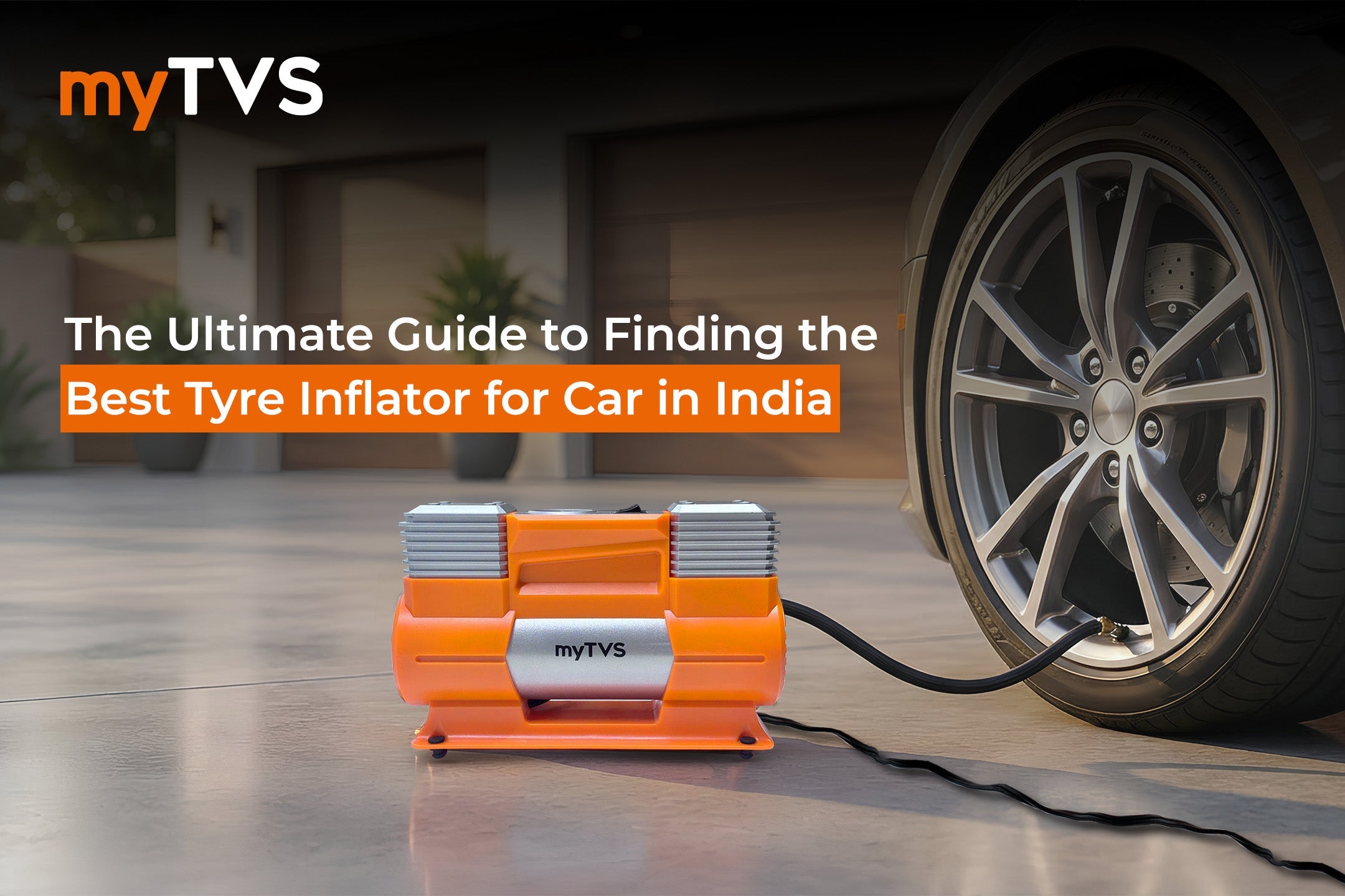 Best Tyre Inflator for Car in India – Top Picks & Guide – myTVS